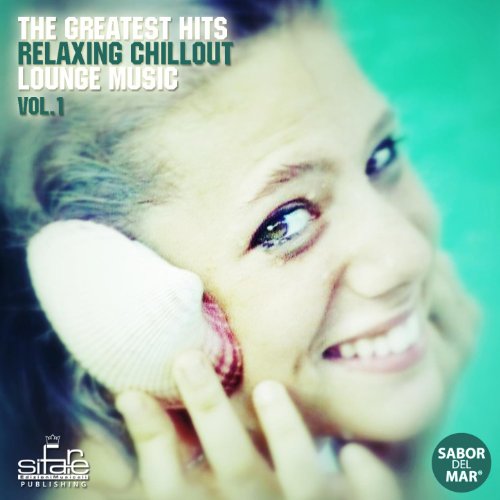 Play Sabor del Mar: The Greatest Hits Relaxing Chillout Lounge Music ...