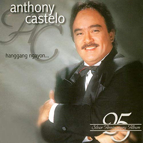 Amazon.com: Hanggang Ngayon : Anthony Castelo: Digital Music