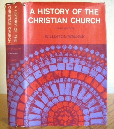 A History of the Christian Church (Third Edition): Walker, Williston ...