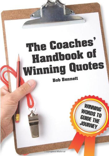 The Coaches Handbook of Winning Quotes: Bob Bennett: 9781606791332 ...