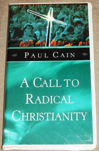 A Call to Radical Christianity: Cain, Paul: Amazon.com: Books