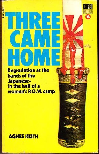 Three Came Home: Agnes Newton Keith: 9780552086820: Amazon.com: Books
