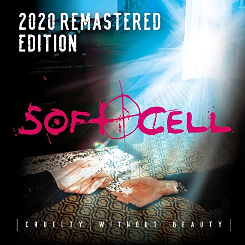 Cruelty Without Beauty (Remastered Edition) von Soft Cell bei Amazon ...