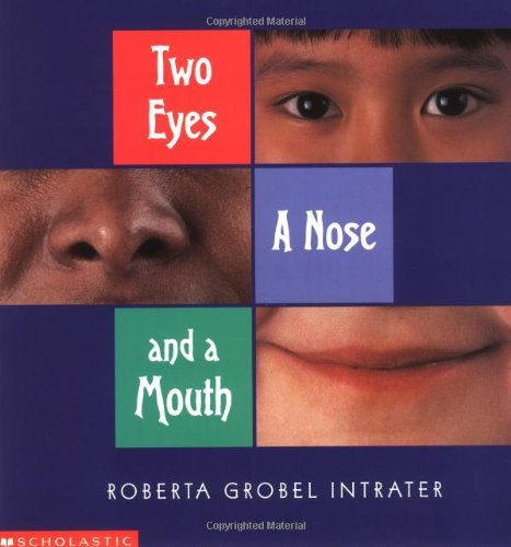 Two Eyes, A Nose And A Mouth: Intrater, Roberta Grobel: 9780439116800 ...