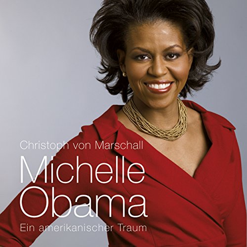 Amazon.com: Michelle Obama. Ein amerikanischer Traum (Audible Audio ...