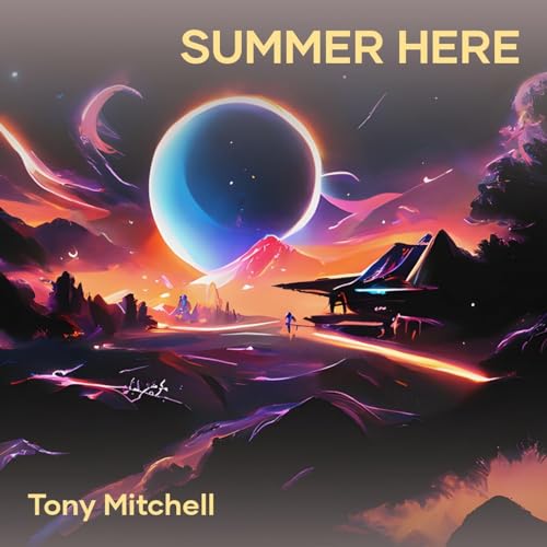 SUMMER HERE von Tony Mitchell bei Amazon Music Unlimited