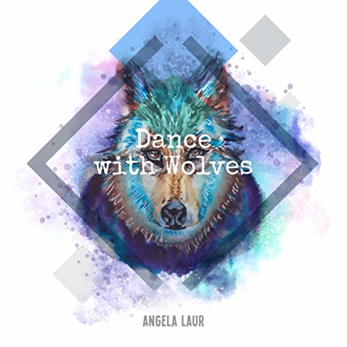 Dance with Wolves by Angela Laur on Amazon Music - Amazon.co.uk