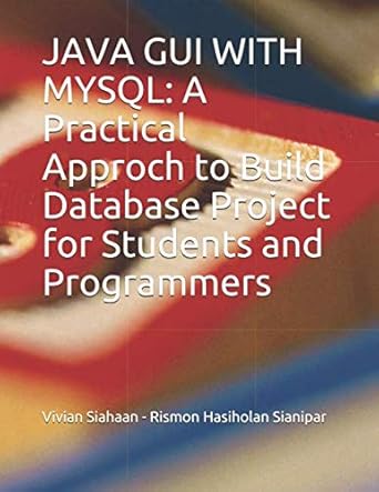 JAVA GUI WITH MYSQL: A Practical Approch to Build Database Project for ...