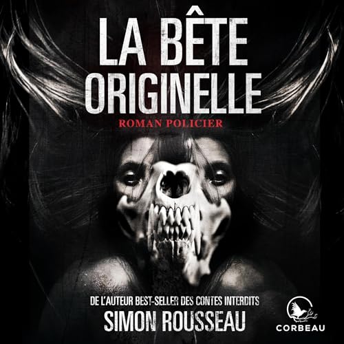 La bête originelle [The Original Beast]: Collection Corbeau [Raven ...