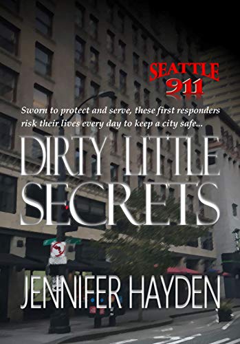 Dirty Little Secrets (Seattle 911 Book 6) - Kindle edition by Hayden ...