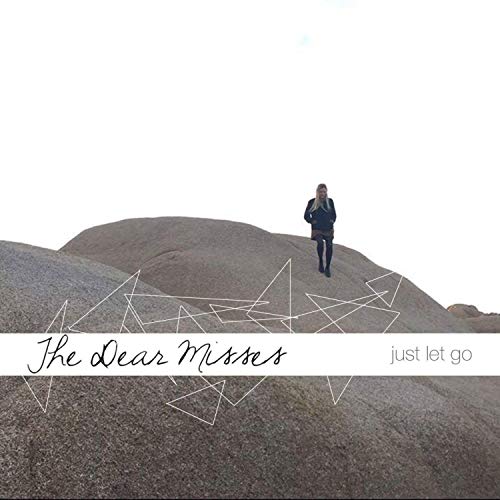 Play Just Let Go by The Dear Misses on Amazon Music