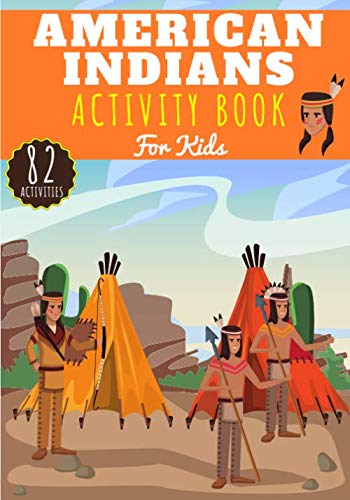 American Indians Activity Book: For Kids 4-8 Years Old Boy & Girl ...