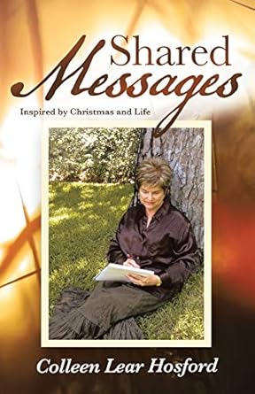 Shared Messages: Inspired by Christmas and Life: Hosford, Colleen Lear ...