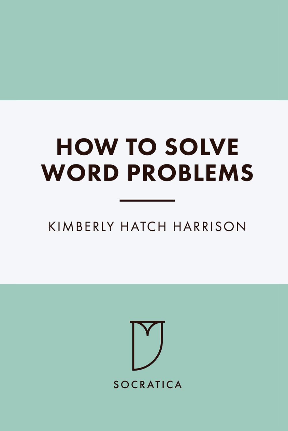How To Solve Word Problems: Harrison, Kimberly Hatch: 9798861436878 ...