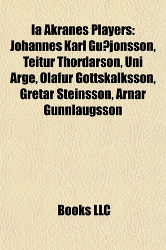 A Akranes Players: Jhannes Karl Gujnsson, Teitur Thordarson, Uni Arge ...