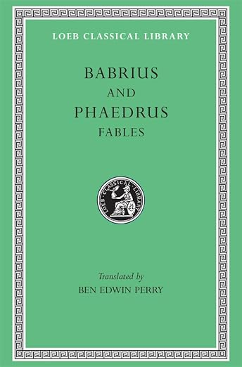 Fables: Babrius and Phaedrus (Loeb Classical Library No. 436): Babrius ...