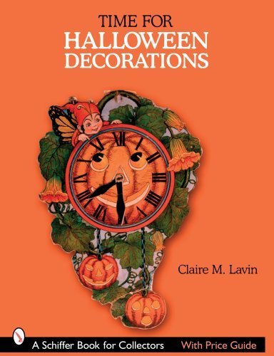Time for Halloween Decorations (Schiffer Book for Collectors) by Claire ...