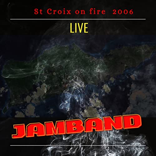 Écouter St Croix on Fire 2006 (Live) par Jamband sur Amazon Music Unlimited