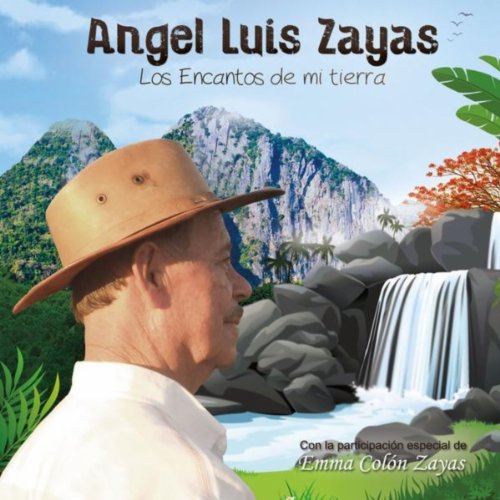 Play Los Encantos de Mi Tierra by Angel Luis Zayas on Amazon Music
