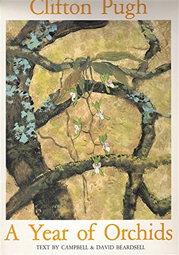 Clifton Pugh - A Year of Orchids: BEARDSELL, CAMPBELL & DAVID, with ...