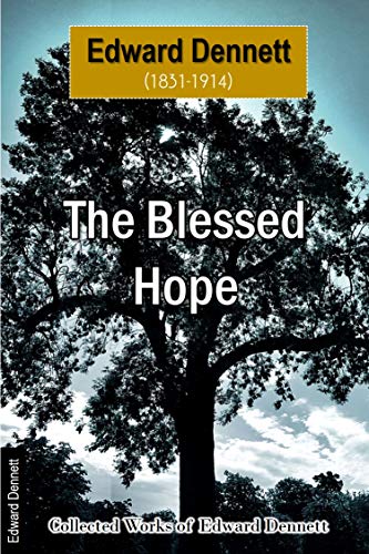 The Blessed Hope (Collected Works of Edward Dennett Book 12) eBook ...
