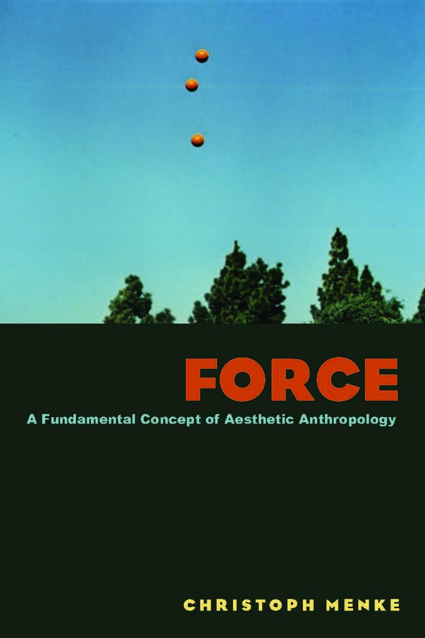 Amazon.com: Force: A Fundamental Concept of Aesthetic Anthropology ...