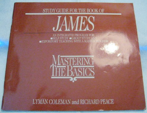 Mastering Basics-James: Lyman Coleman, Richard Peace: 9781883419332 ...