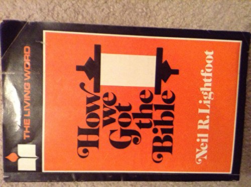 How We Got the BIBLE: Neil R. Lightfoot: Amazon.com: Books
