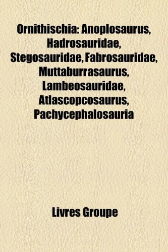 Ornithischia: Anoplosaurus, Hadrosauridae, Stegosauridae, Fabrosauridae ...