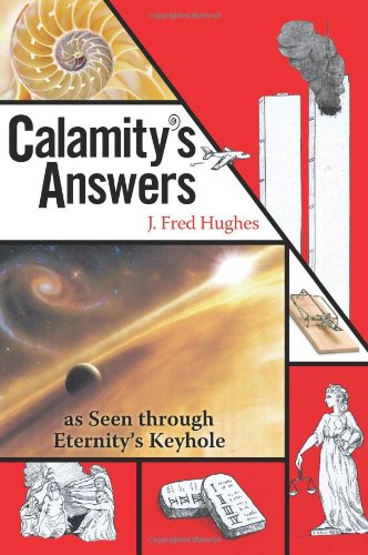 Buy Calamity's Answers as Seen Through Eternity's Keyhole: The Real ...