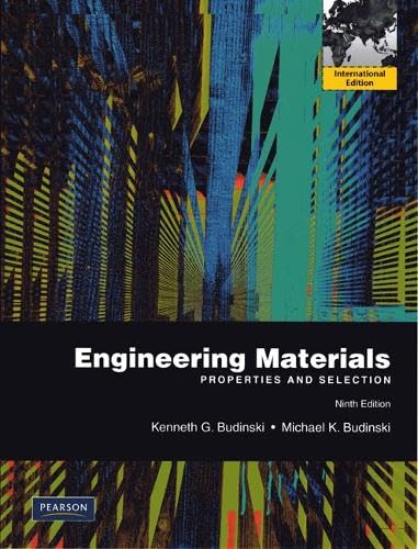 Engineering Materials: Properties and Selection: Kenneth G. Budinski ...