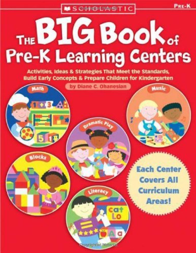 The Big Book of Pre-K Learning Centers: Activities, Ideas & Strategies ...