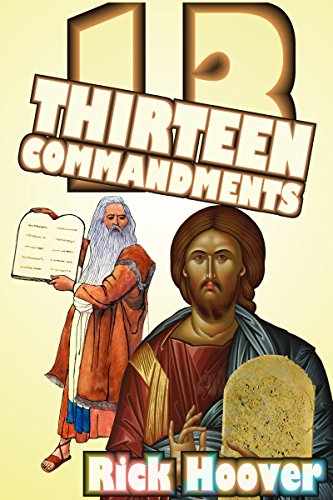 Thirteen Commandments - Kindle edition by Hoover, Rick. Religion ...