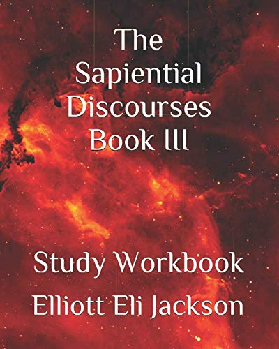 The Sapiential Discourses Book III: Study Workbook: Jackson, Elliott ...