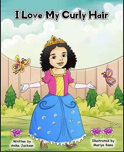 I Love My Curly Hair - Kindle edition by Jackson , Anika, Rana , Mariya ...