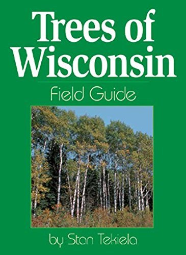 Trees of Wisconsin Field Guide (Tree Identification Guides): Tekiela ...