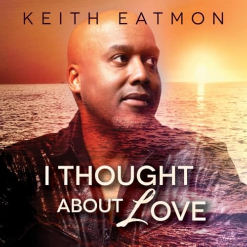 Amazon Music UnlimitedでKeith EatmonのI Thought About Loveを
