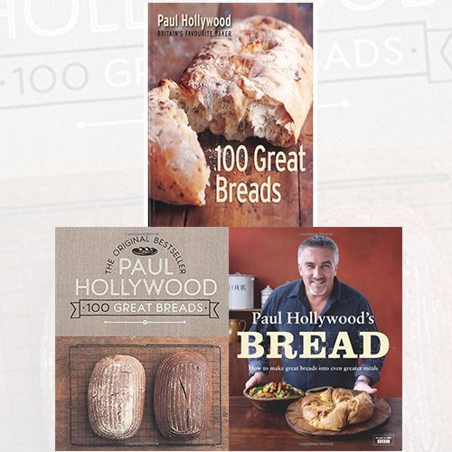 Paul Hollywood Great Breads 3 Books Bundle Collection (100 great breads-paul hollywood-britain's ...