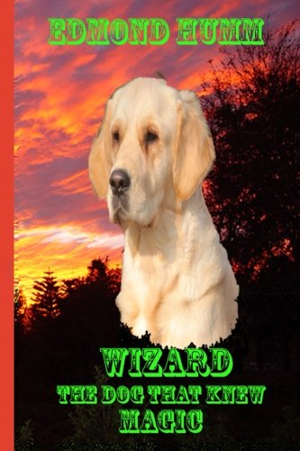 WIZARD the dog that knew MAGIC: The dog that knew Magic. (Dog Mysteries ...