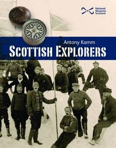 Scottish Explorers: Amazing Facts (Scotties) : Antony Kamm: Amazon.co ...