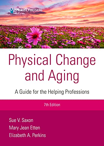 Amazon.com: Physical Change and Aging, Seventh Edition: A Guide for ...