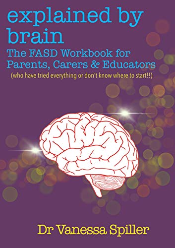 Amazon.com: Explained by Brain: The FASD Workbook for Parents, Carers ...