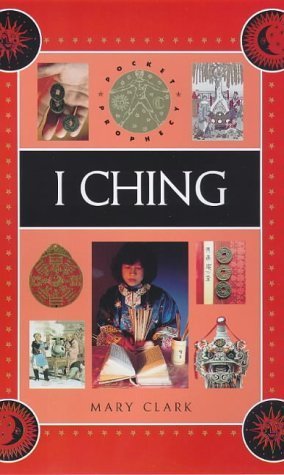 I Ching (Pocket Prophecy): Clarke, Mary: 9781862042650: Amazon.com: Books