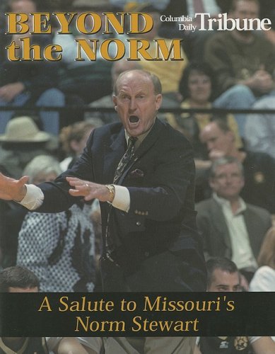 Beyond the Norm: A Salute to Missouri's Norm Stewart: Columbia Daily ...