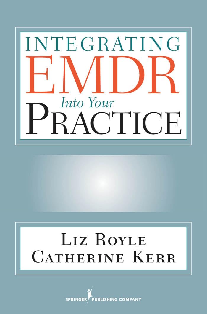 Amazon.com: Integrating EMDR Into Your Practice: 9780826104991: Royle ...