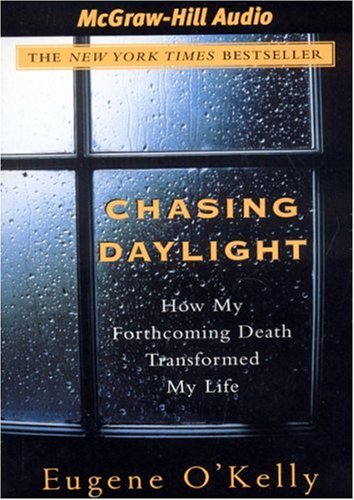 Chasing Daylight: How My Forthcoming Death Transformed My Life: O'Kelly ...