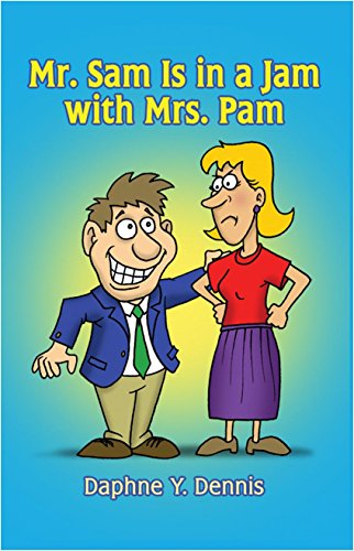 Mr. Sam Is in a Jam with Mrs. Pam - Kindle edition by Dennis, Daphne ...