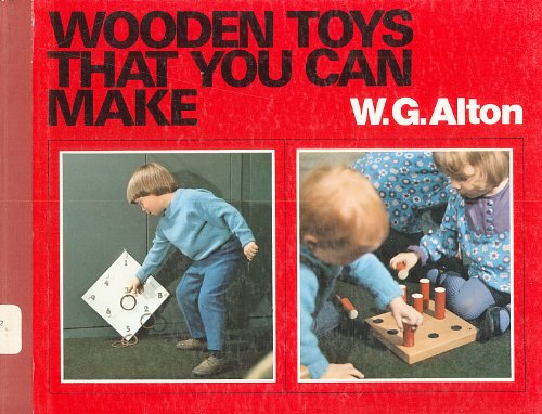 Wooden toys that you can make: Alton, Walter George: 9780800884659 ...
