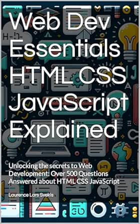 Amazon.com: Web Dev Essentials HTML CSS JavaScript Explained: Unlocking the secrets to Web ...