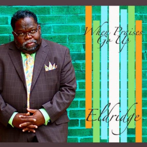 Amazon.co.jp: When Praises Go Up : Eldridge: Digital Music